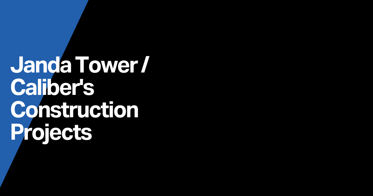 Janda Tower / Caliber's Construction Projects
